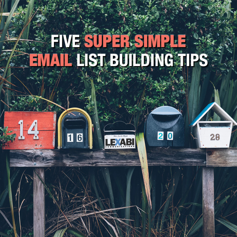 Email List Building Tips • Lexabi Communications Email Marketing